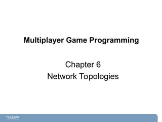 Multiplayer Games Chapter 6 Network Topologies.ppt | Computer Networking | Computing