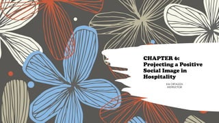 CHAPTER 6. Projecting a Positive Social Image in Hospitality [Autosaved ...