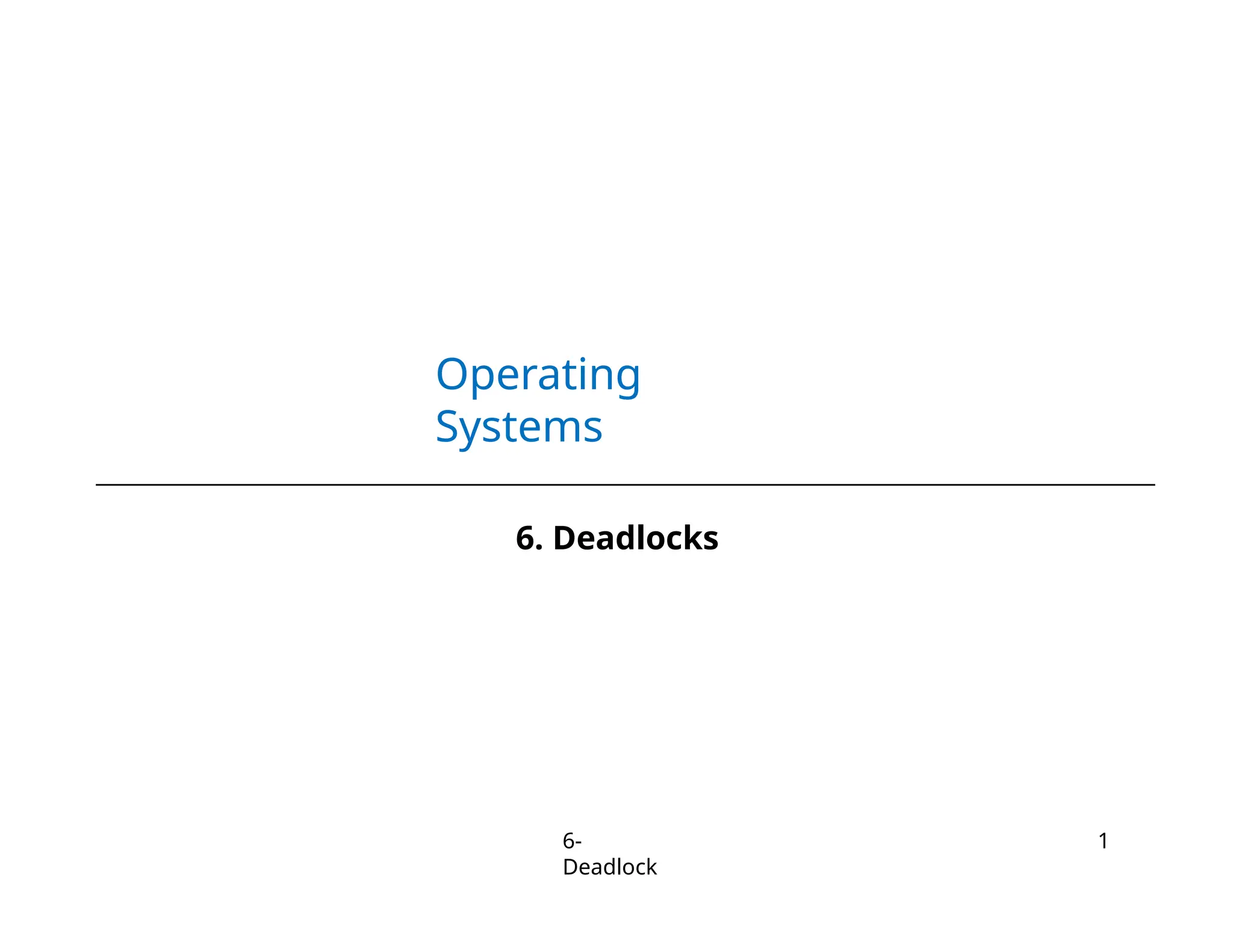 Chapter 6 - Operating System Deadlock.pptx