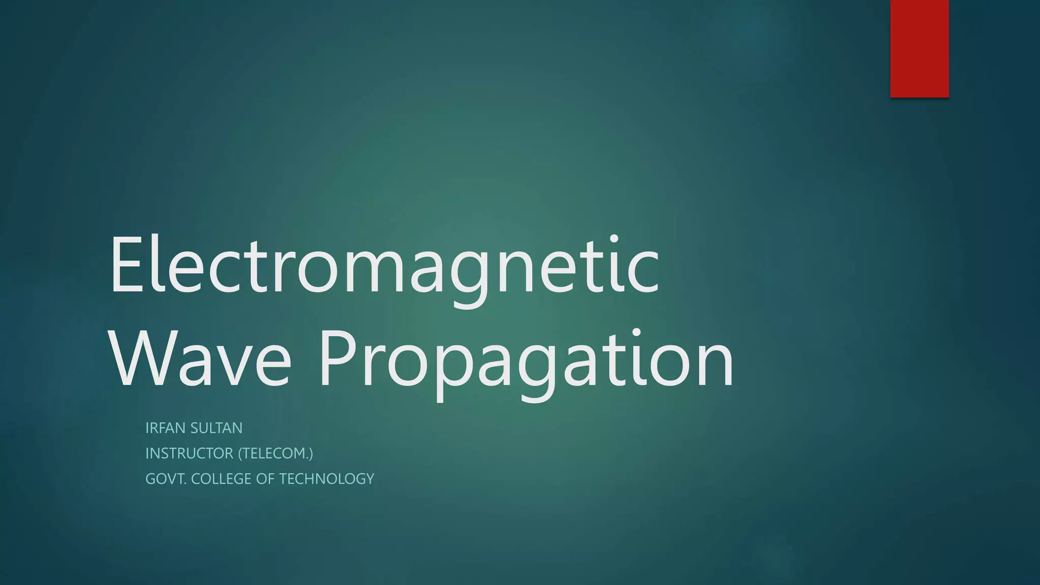 EM Wave Propagation | PPTX | Physics | Science