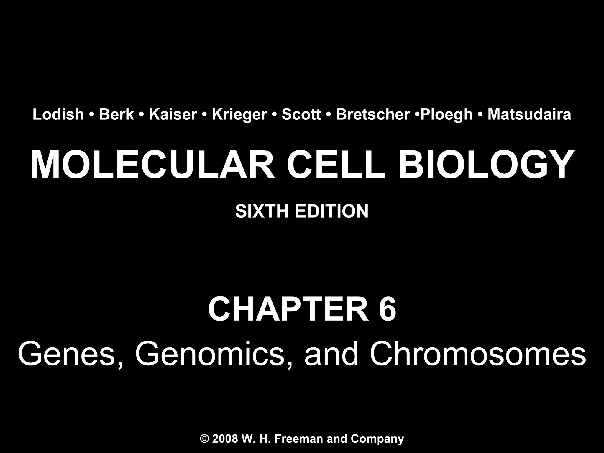 Molecular Cell Biology Lodish 6th.ppt - Chapter 6 genes, genomics, and chromosomes | PPT