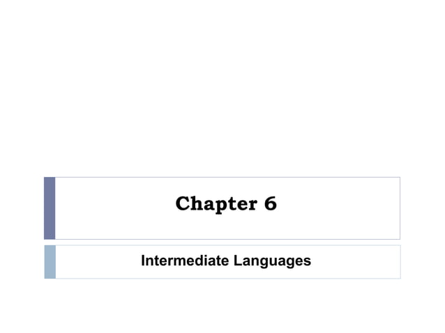 Chapter 6 - Intermediate Languages.pptxjfjgj | PPTX