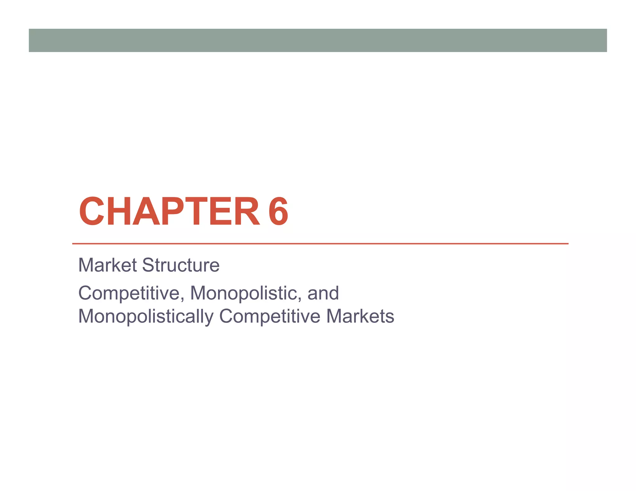 Chapter 6 market structure competitive, monopolistic and ...
