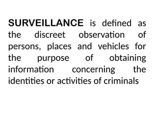 Fundamentals in Criminal Investigation; CDI1-CHAPTER 6- Surveillance.pptx