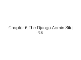Chapter 6 the django admin site | PPT