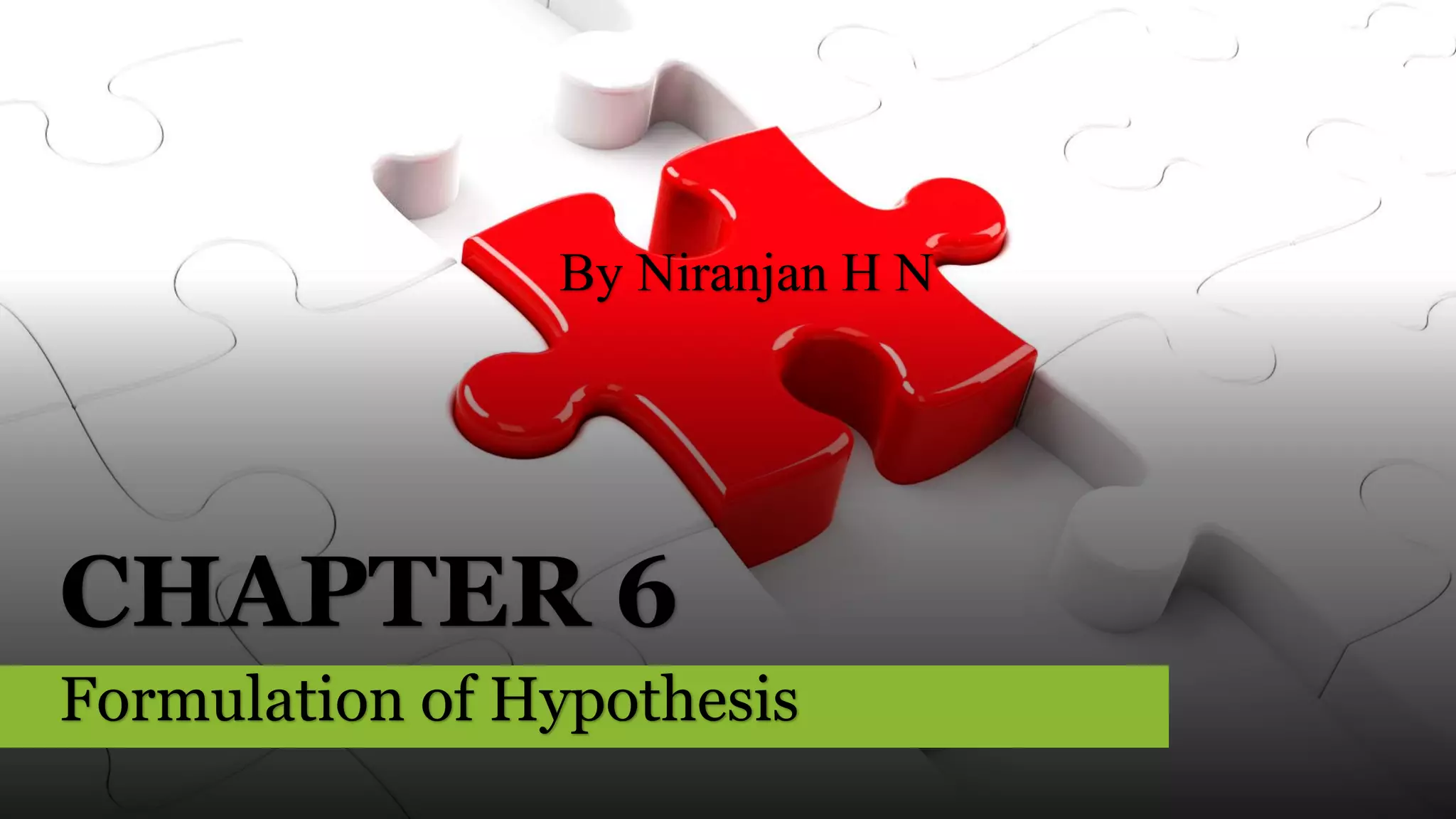 Chapter 6 formulation of hypothesis | PPTX