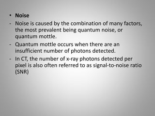 Chapter 6 image quality in ct | PPTX