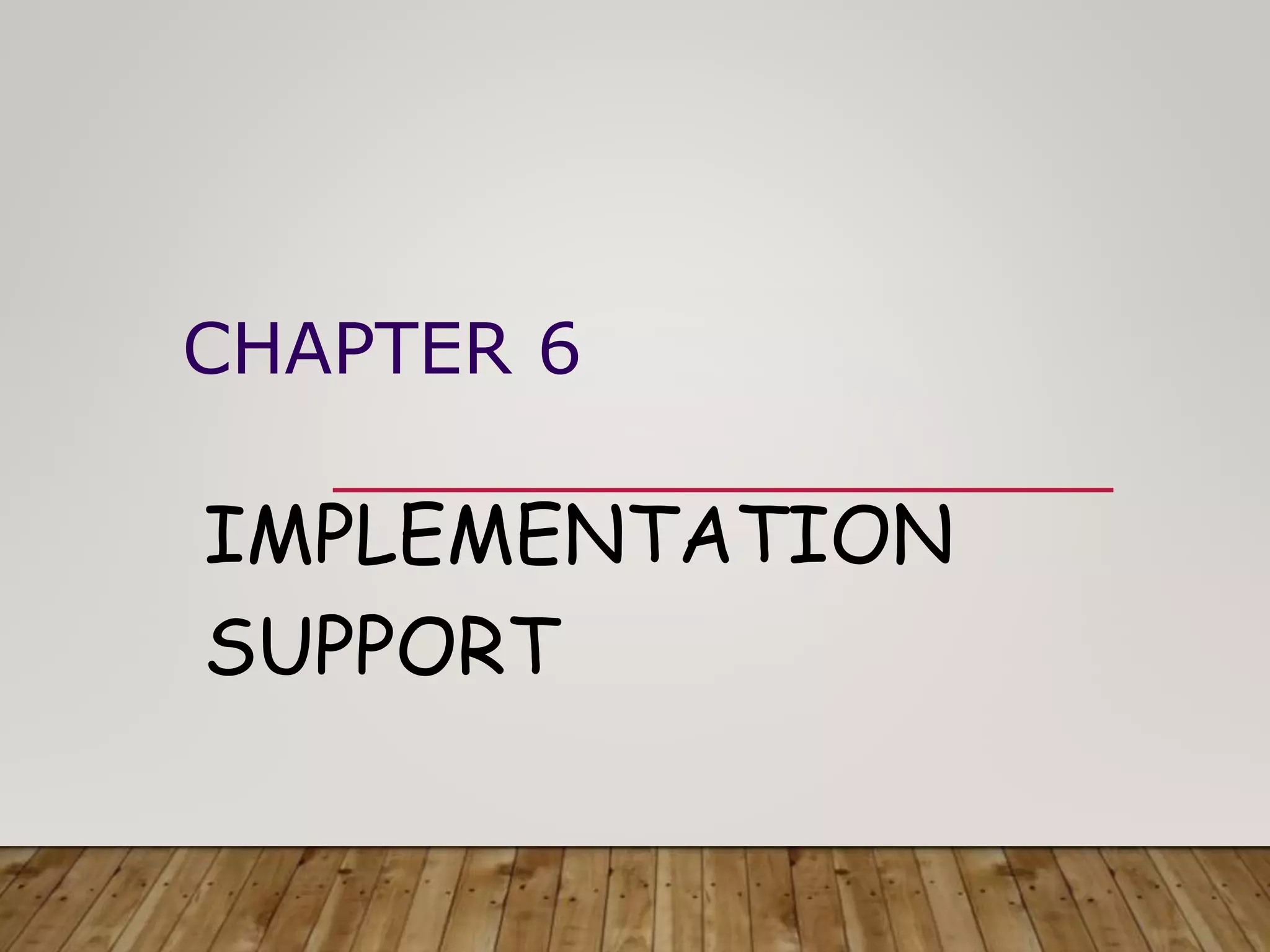 Chapter 6 implementation support | PPT