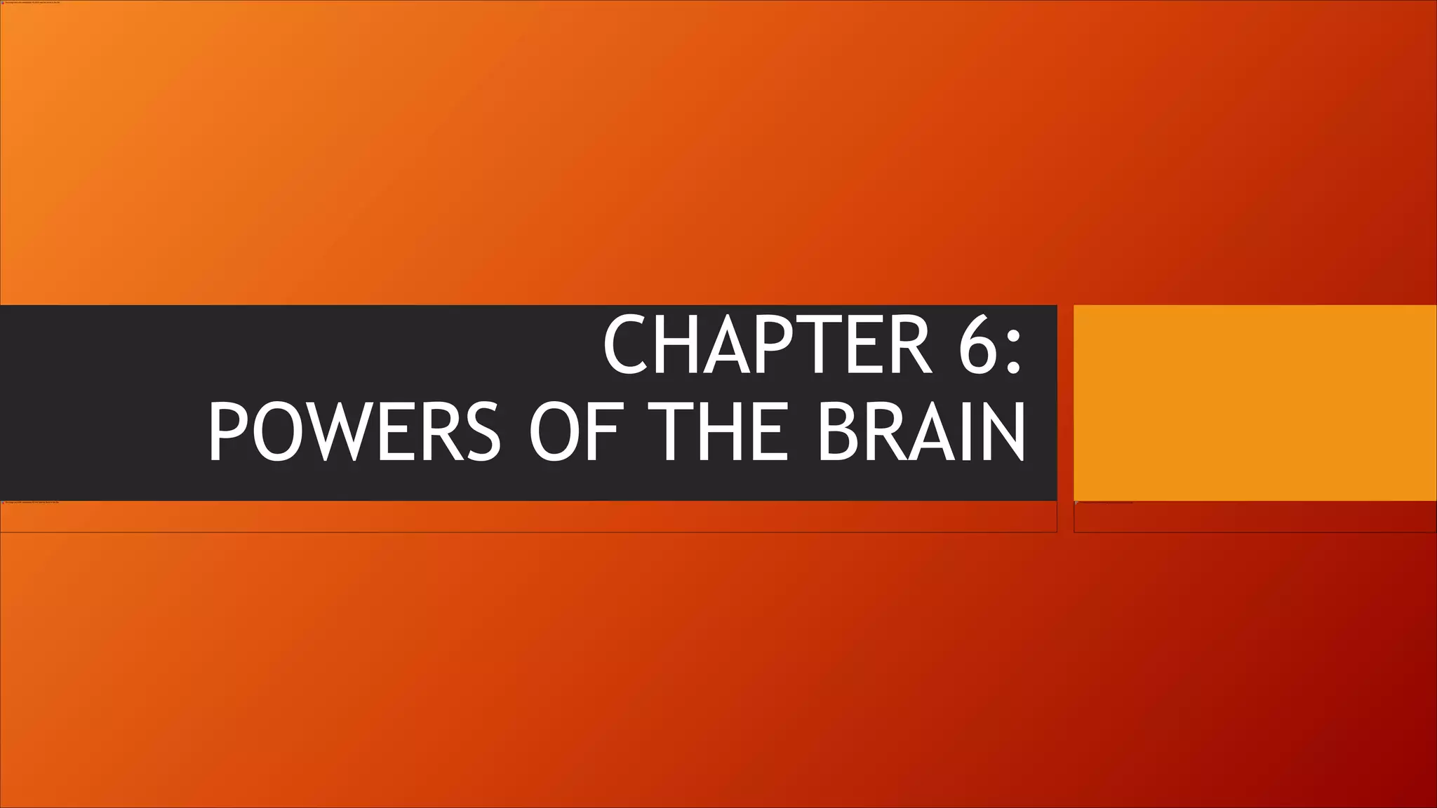 Chapter 6 THE POWERS OF THE BRAIN | PPT