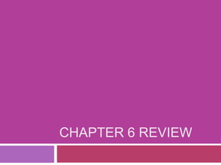 Chapter 6 review | PPT