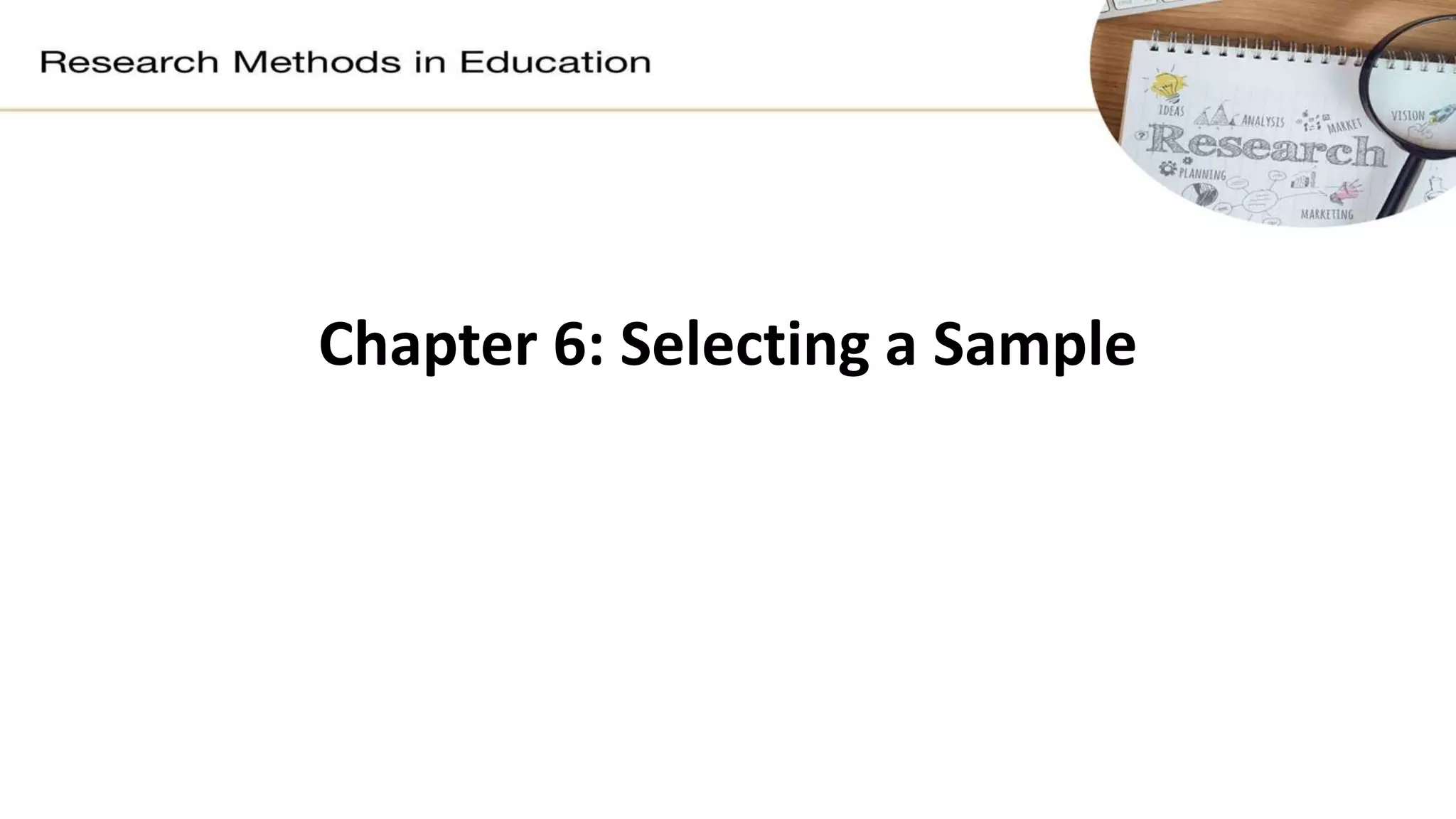 Chapter 6 Selecting a Sample | PPT