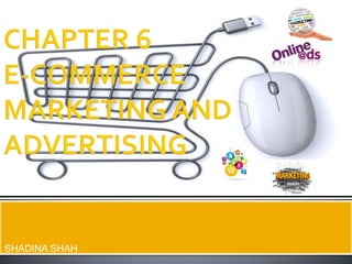 CHAPTER 6 E-COMMERCE MARKETING AND ADVERTISING | PPTX