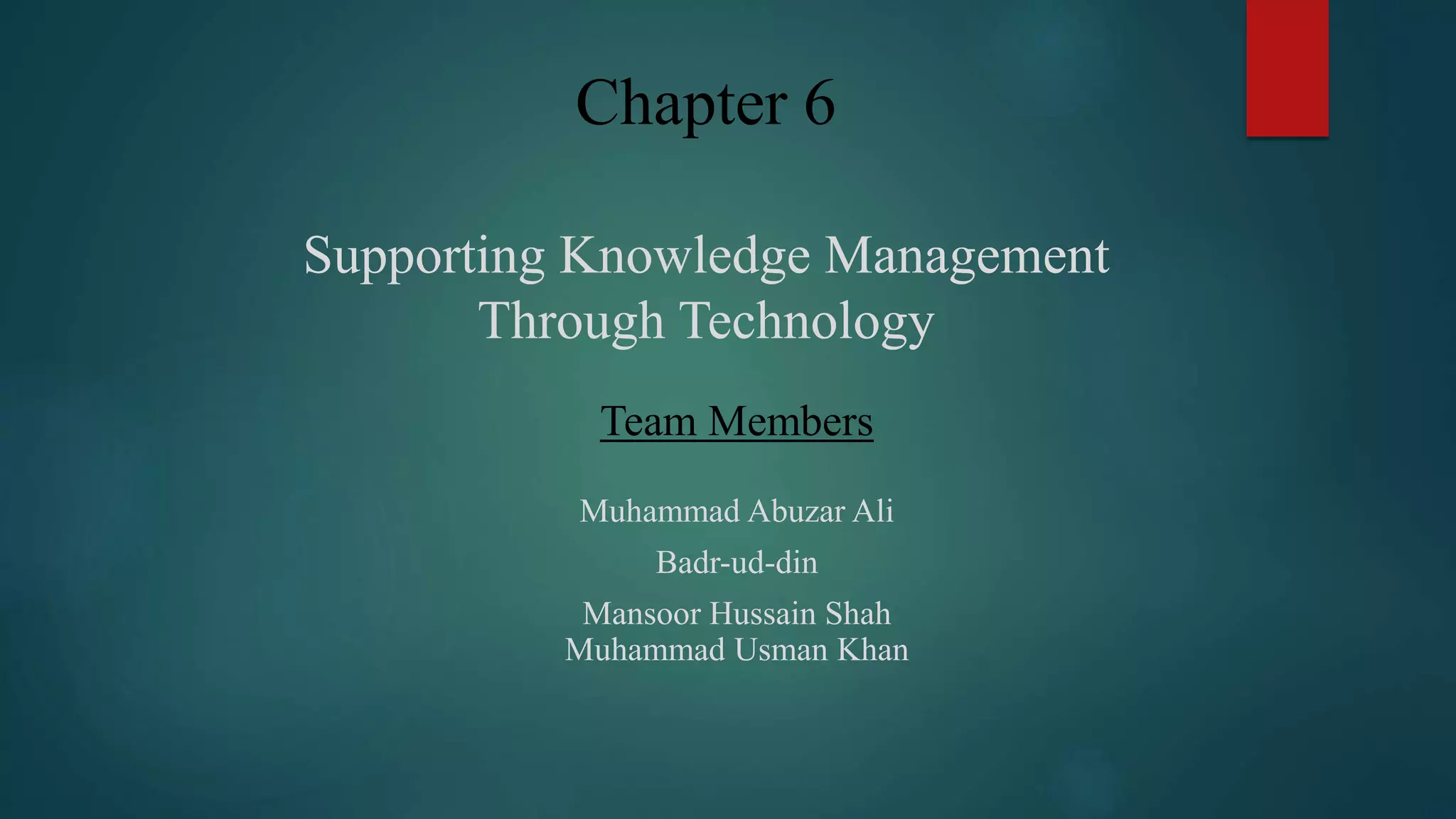 Chapter # 6 supporting knowledge management | PPTX