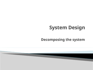 chapter 6 (System Design) software system design | PPT