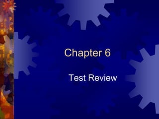 Chapter 6 test_review Science | PPTX