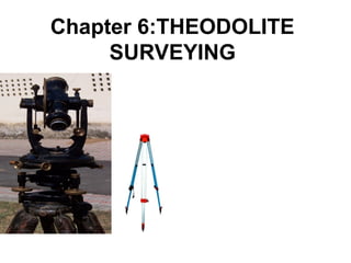 Theodolite surveying is a method that utilizes a theodolite | PPT