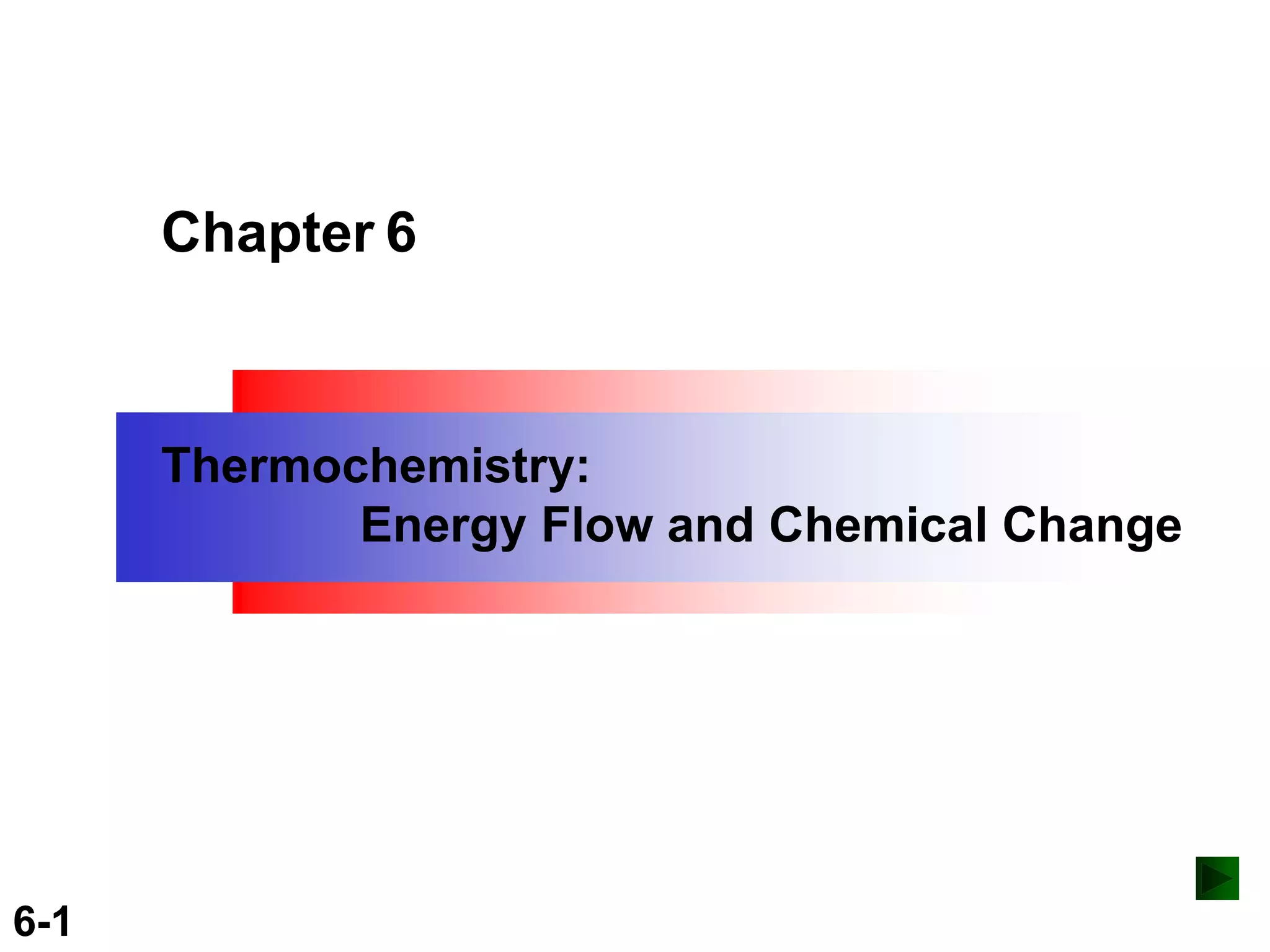 Chapter 6 thermochemistry energy flow and chemical change (2) | PPTX