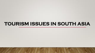 Chapter 6 Tourism issues in South Asia Perspectives | PPT