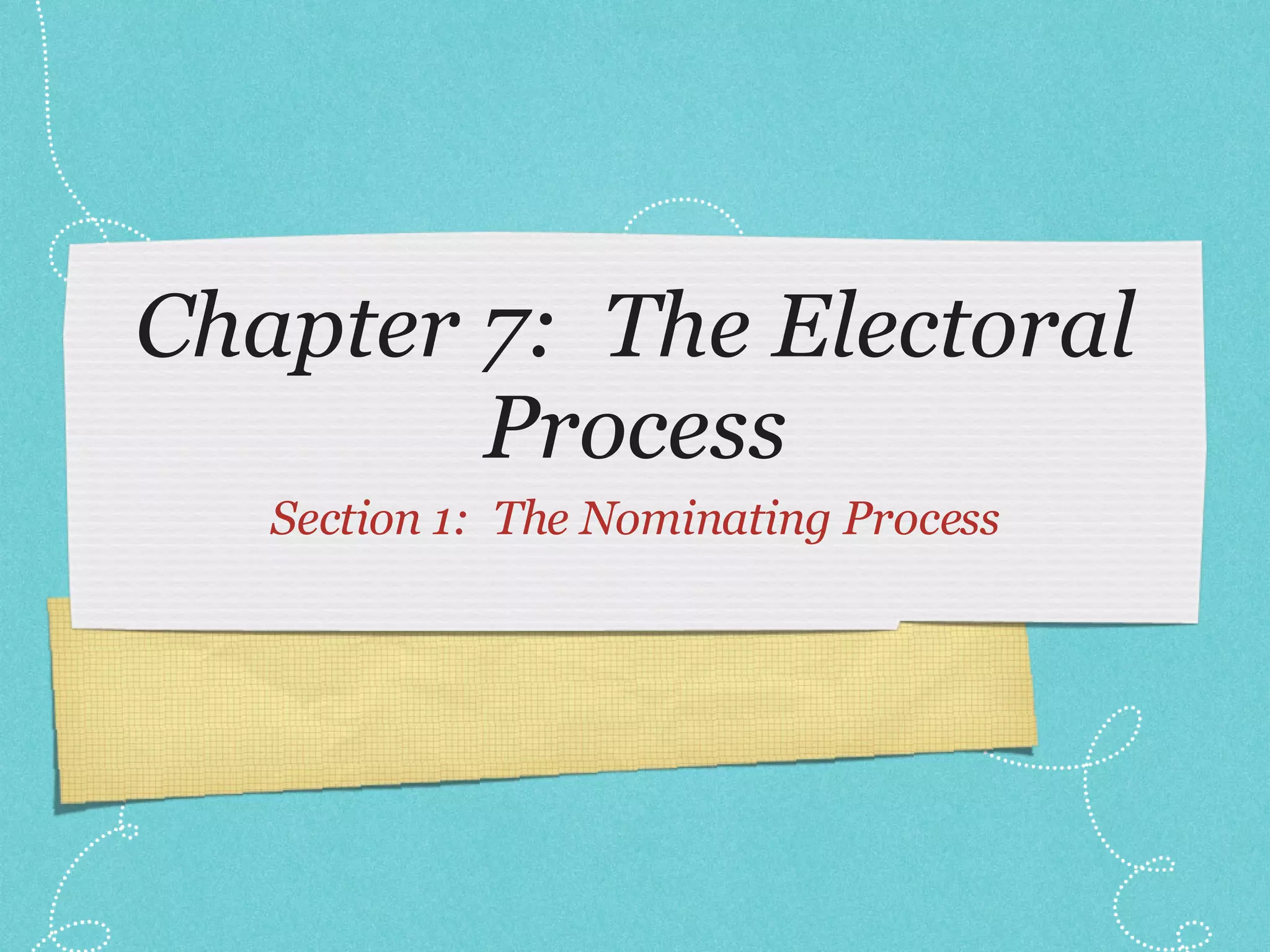 Chapter 7: Electoral Process | PPT