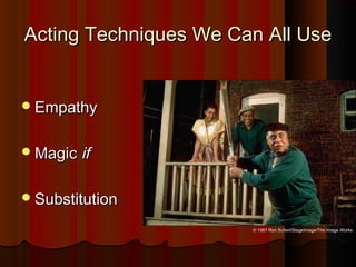 Chapter 7: The Art of Acting | PPT