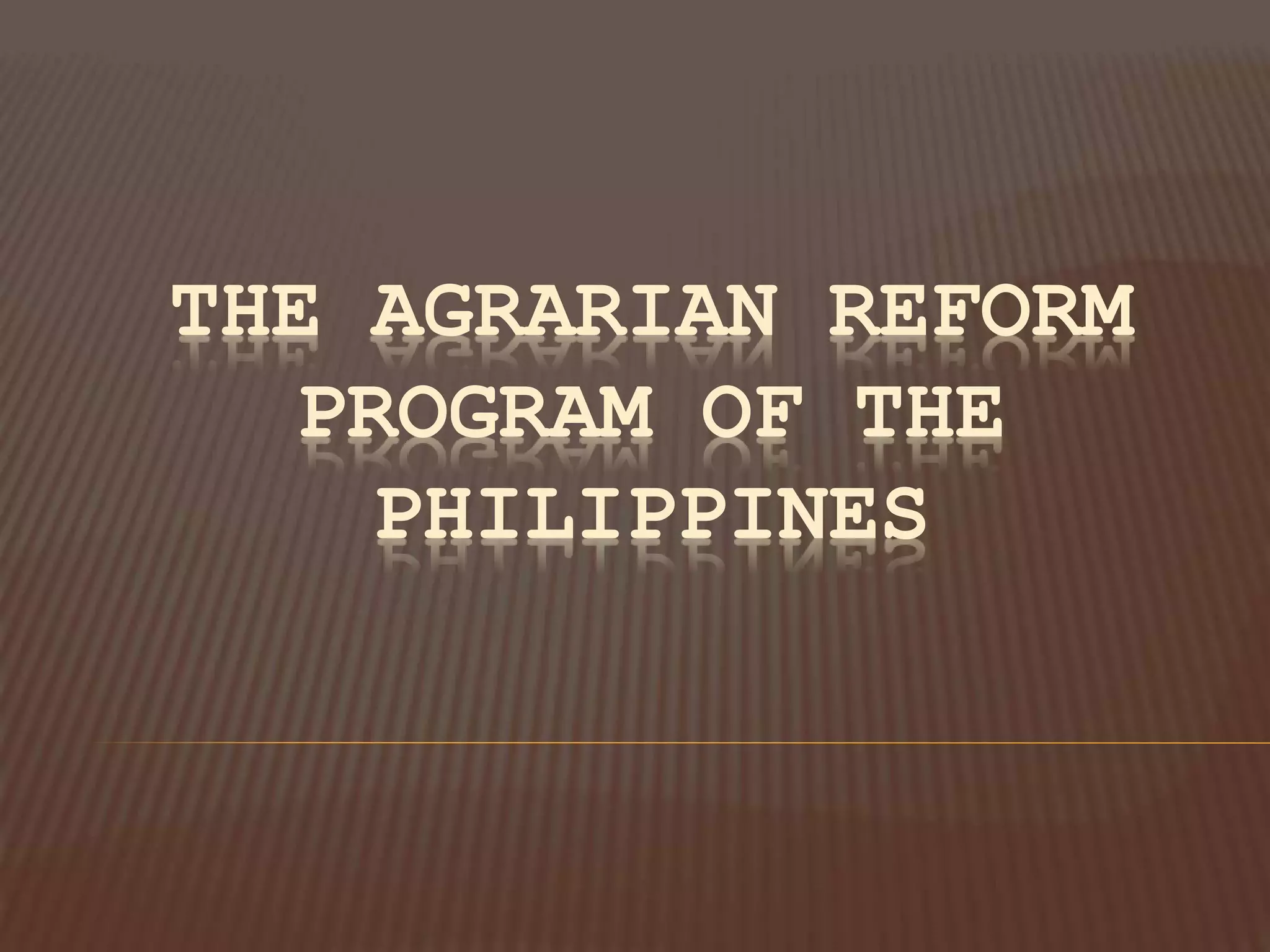 The Agrarian Reform Program of the Philippines | PPTX