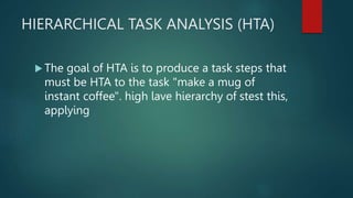 HIERARCHICAL TASK ANALYSIS CHAPTER 7.pptx