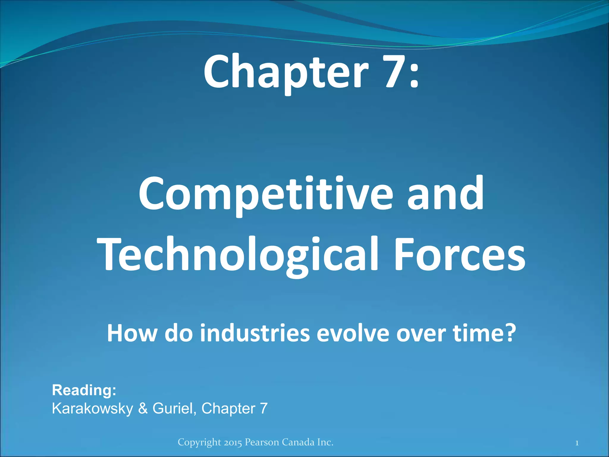 Chapter 7 - Competitive and Technological Forces.ppt