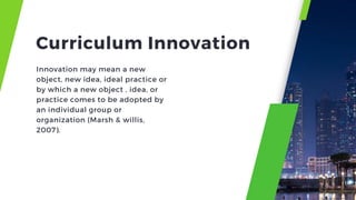 Chapter 7- Curriculum InnovationChapter 7- Curriculum Innovation.pptx ...