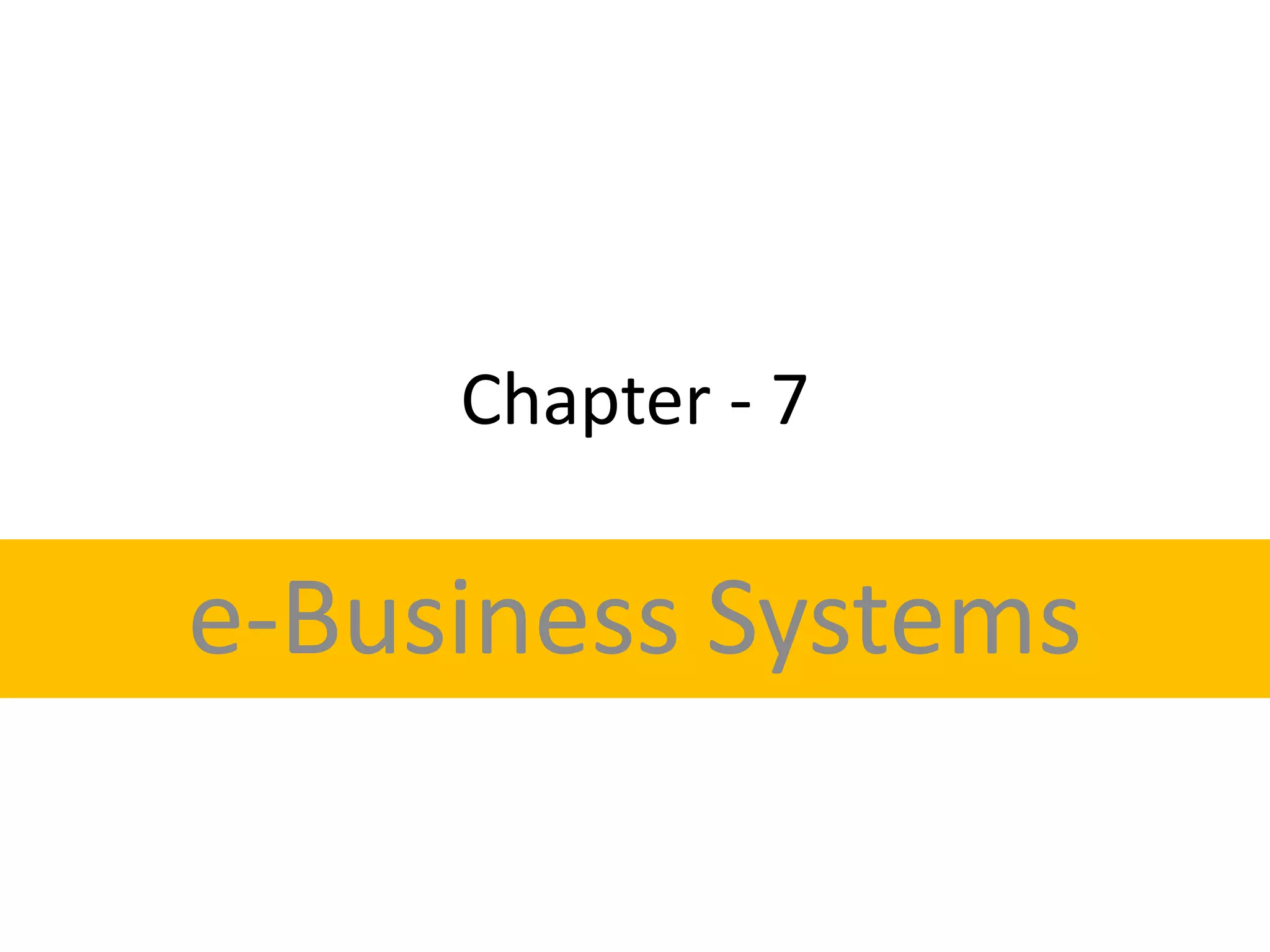 Chapter 7 e business systems | PPTX
