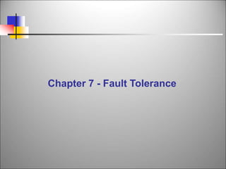 Chapter 7-Fault Tolerance.ppt