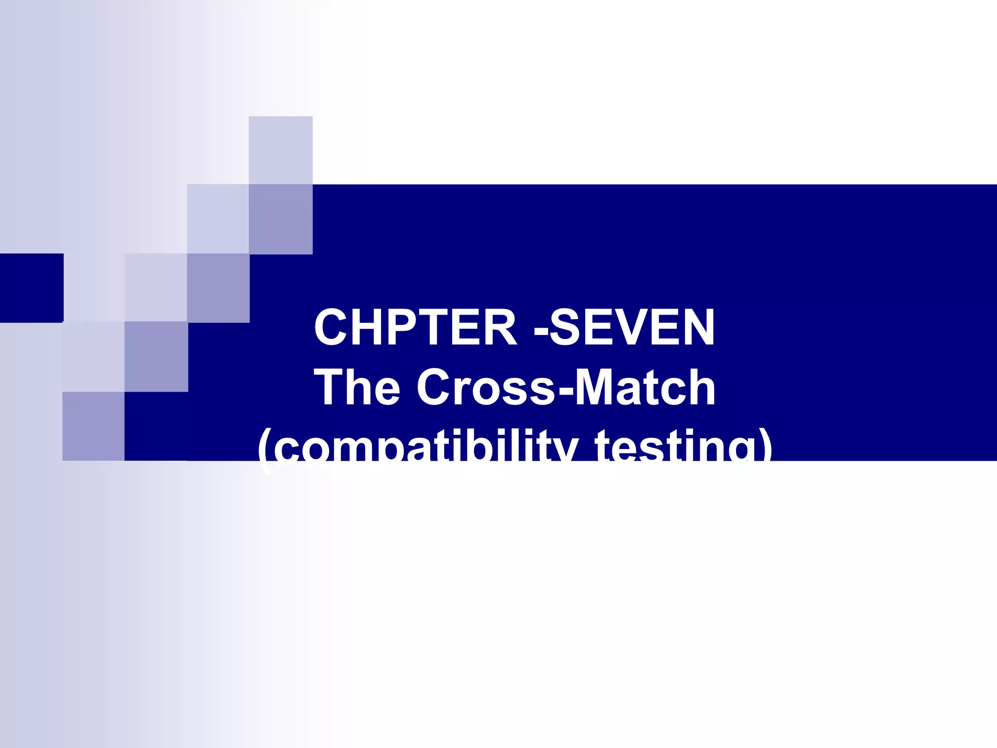 Chapter 7-The cross-matching-1.ppt