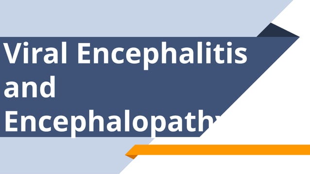 Viral Encephalitis and Encephalopathy.pptx