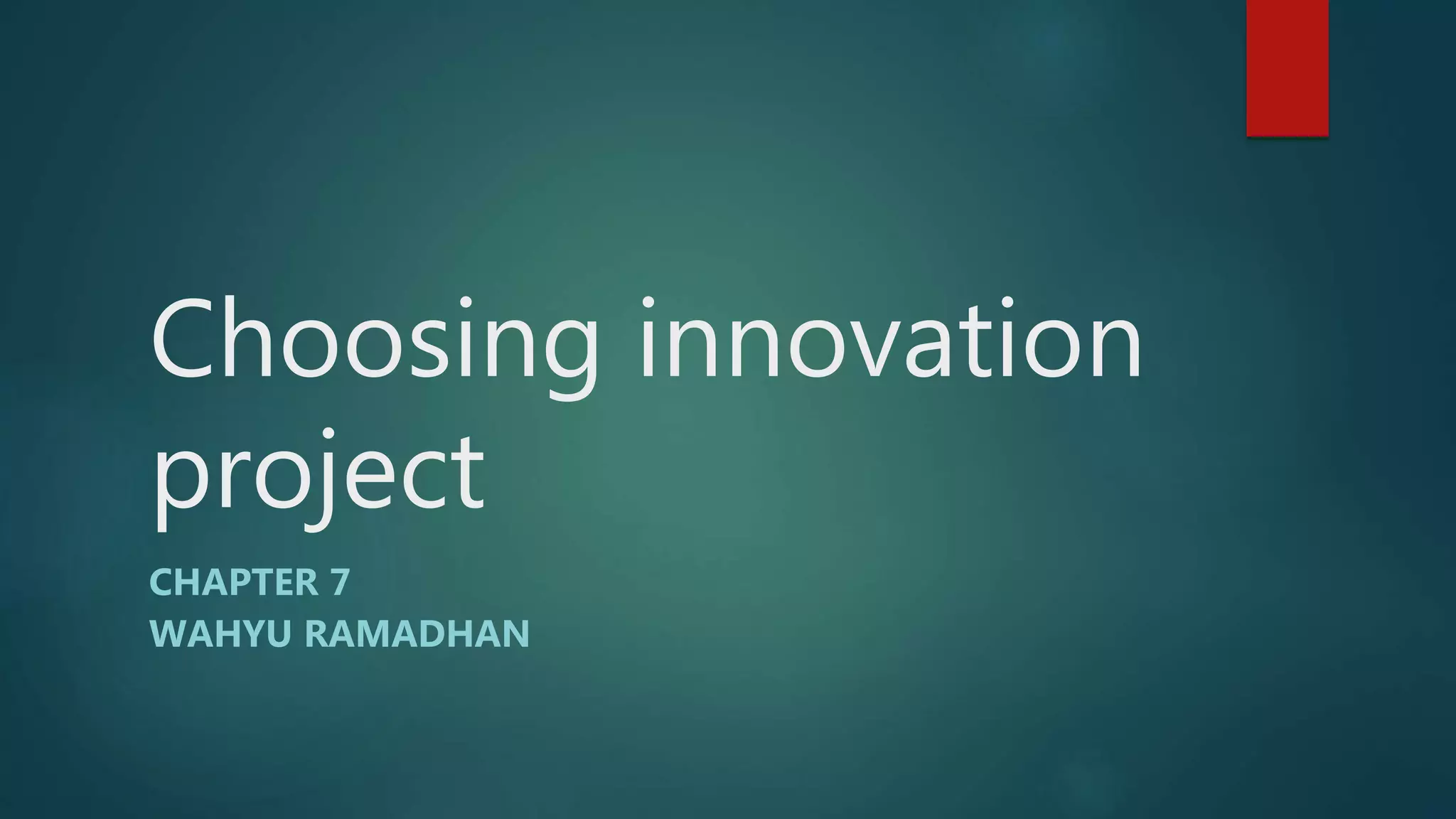 Choosing innovation project | PPTX