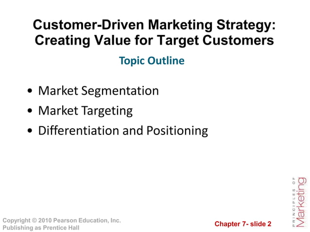 Chapter 7 Customer-Driven Marketing Strategy Creating Value for Target Customers.pptx