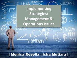 Chapter 7 implementing strategies management and operations issues | PPTX