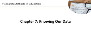 Chapter 7 Knowing Our Data | PPT