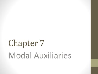 Chapter 7 modal auxiliaries | PPT