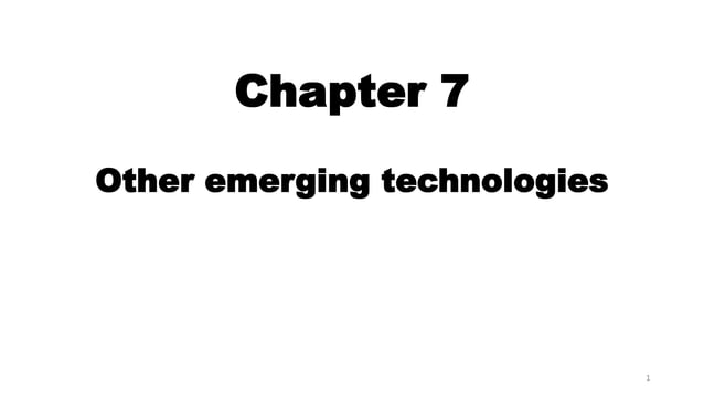 Chapter 7 Other emerging technologies.pptx | Computing | Technology ...