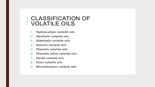 Chapter 7 volatile oils | PPTX