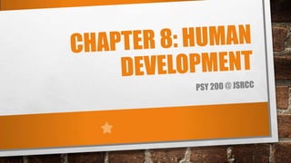 Chapter 8 Human Development Psy | PPTX