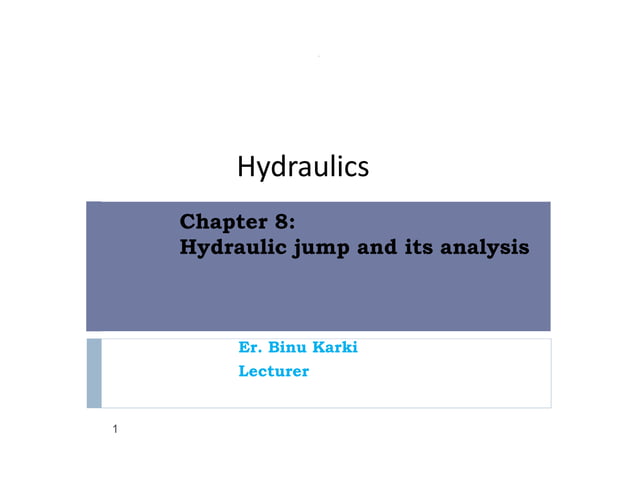 Chapter 8:Hydraulic Jump and its characterstics | PPTX