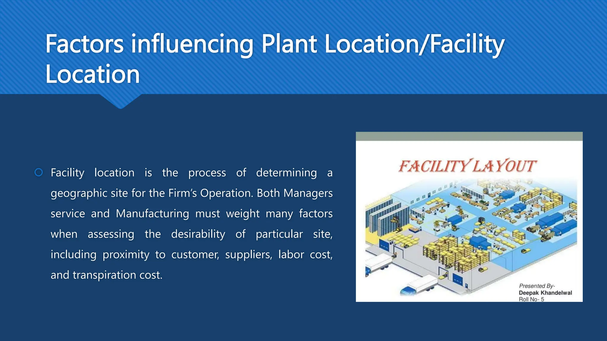 Plant Location and Layout: This presentation include information about ...