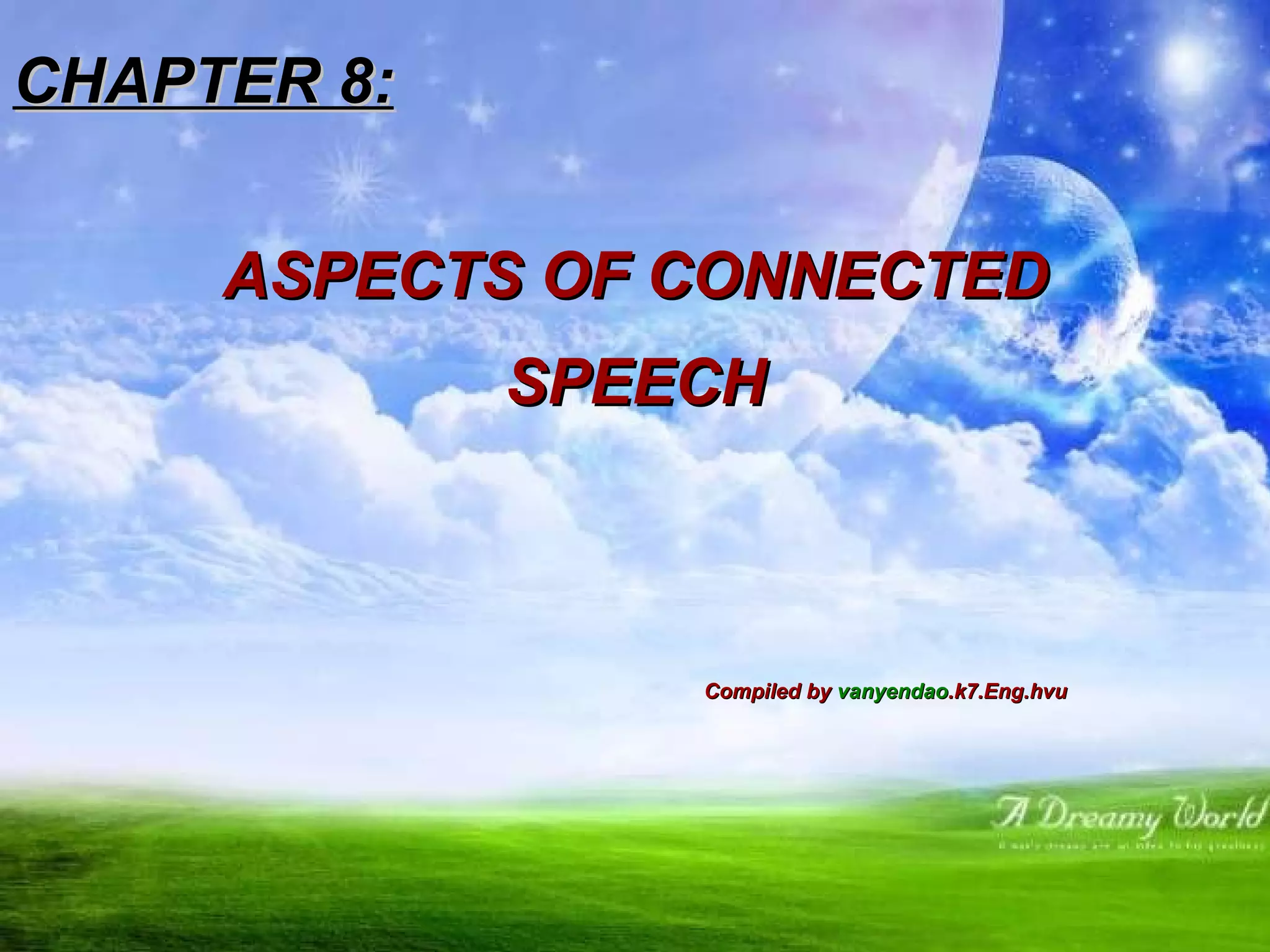 Chapter 8 aspect of connected speech | PPT