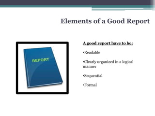 Chapter 8 elements of a good report | PPTX