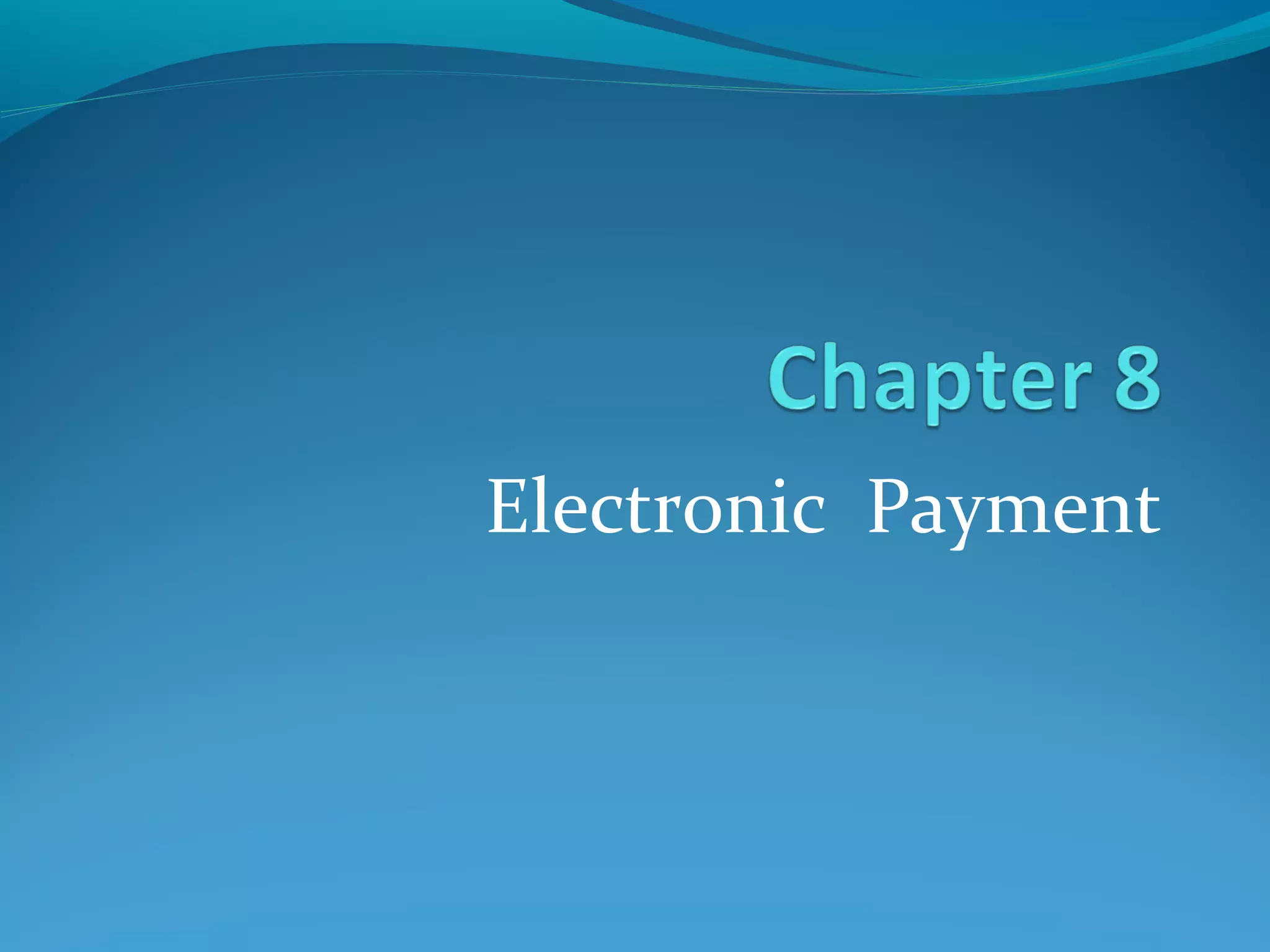 Chapter 8 / Electronic Payment | PPT