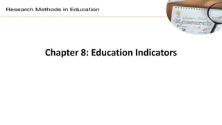 Chapter 8 Education Indicators | PPTX