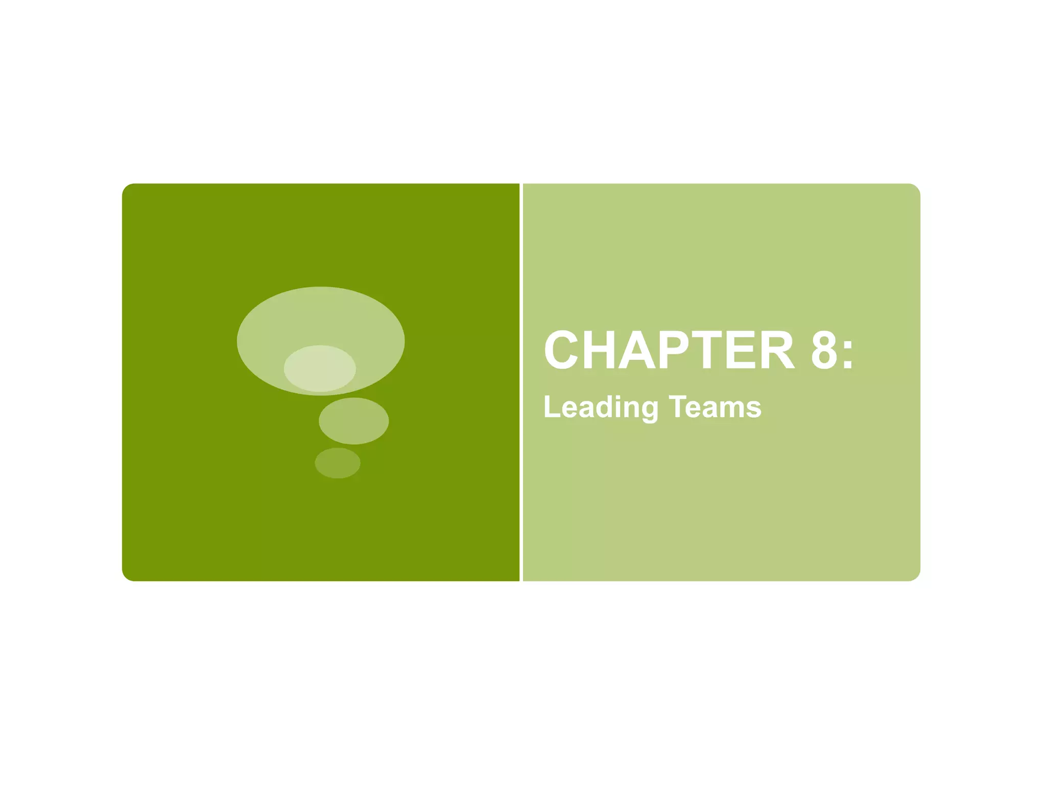 Chapter 8 Leading Teams | PPTX | Human Resources | Business
