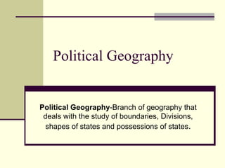 Chapter 8 political geography notes (1).ppt
