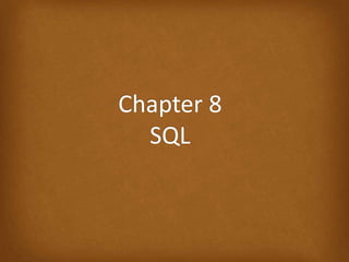 chapter 8 SQL.ppt | Databases | Computer Software and Applications