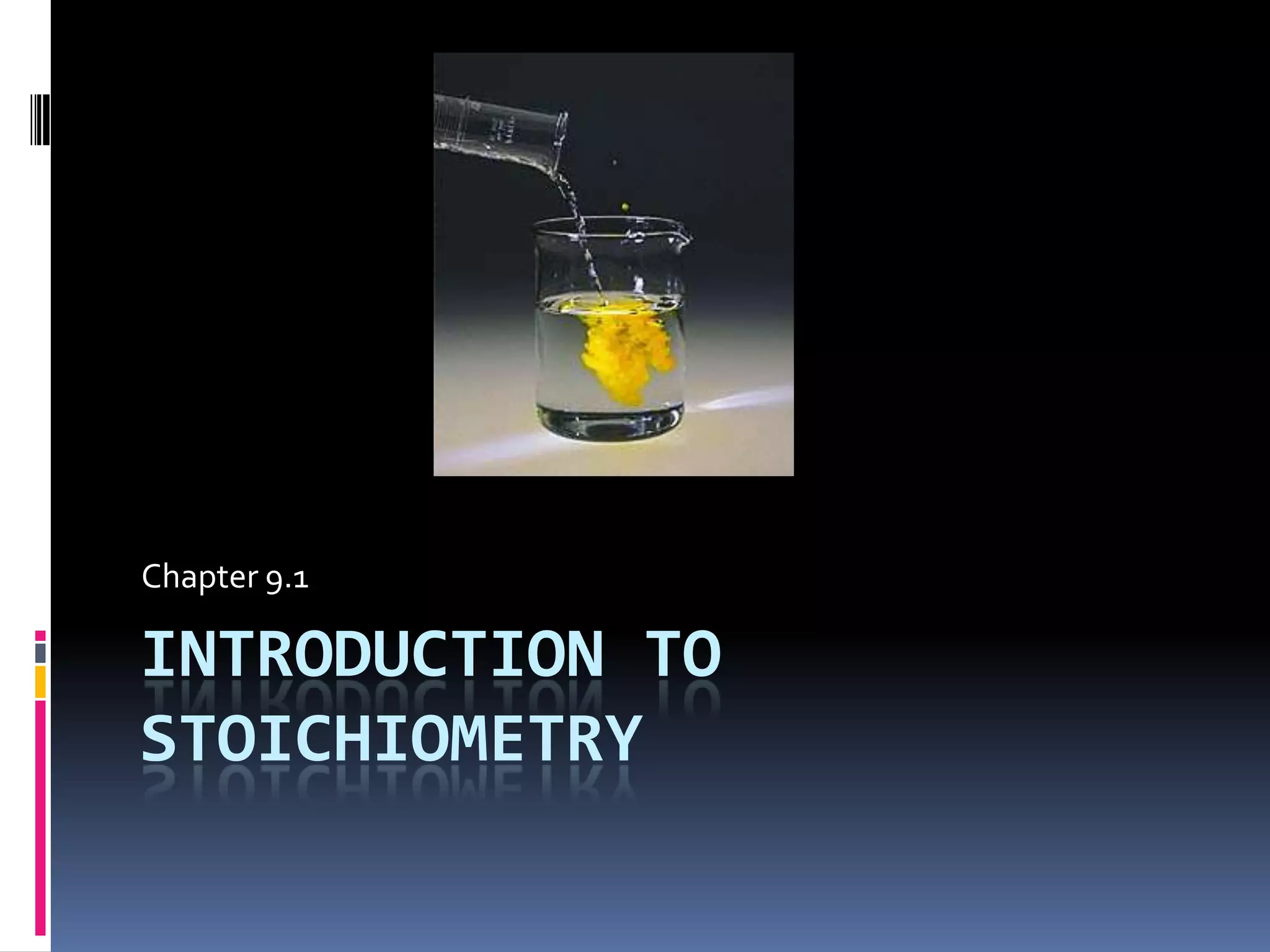 Chapter 9.1 : Introduction to Stoichiometry | PPTX